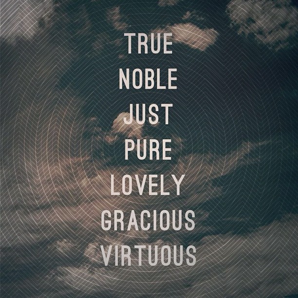 True, Noble, Just, Pure - PktFuel.com